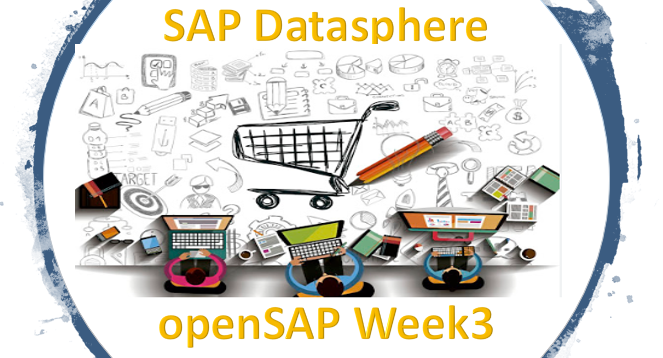 openSAP Introduction to SAP Datasphere. Week 3 «What Else You Should ...